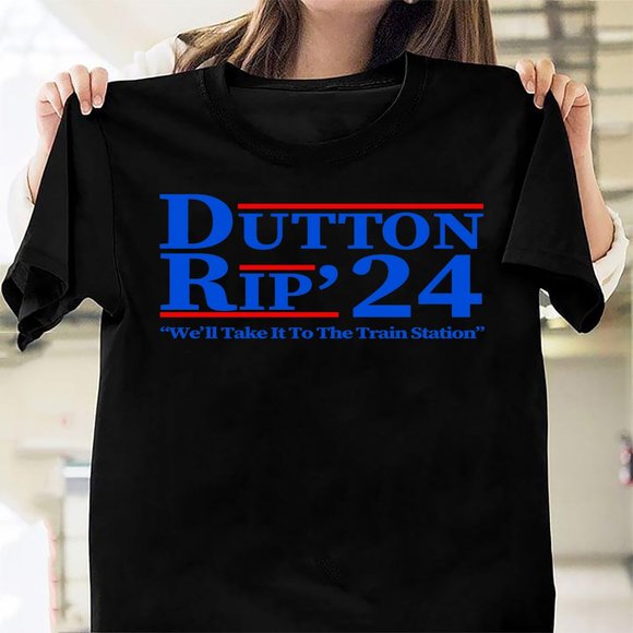 Shirts | Dutton Rip 24 Well Take It To The Train Station Dutton Rip 24 ...